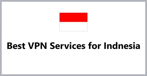 Best Vpn Services For Indonesia In 2024 Vpn Life