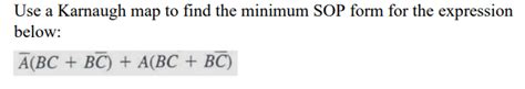 solved use a karnaugh map to find the minimum sop form for