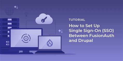 How To Set Up Single Sign On SSO Between FusionAuth And Drupal