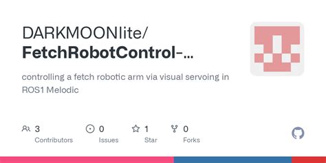 Github Darkmoonlitefetchrobotcontrol 41014 Controlling A Fetch