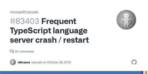 Frequent Typescript Language Server Crash Restart · Issue 83403 · Microsoftvscode · Github