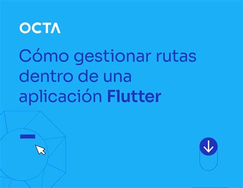 C Mo Gestionar Rutas Dentro De Una Aplicaci N Flutter