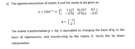 Solved A The Eigendecomposition Of Matrix A And The Vector Chegg