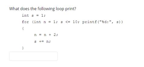 Solved What Does The Following Loop Print Int S 1 For