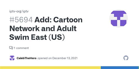 Add Cartoon Network And Adult Swim East Us · Issue 5694 · Iptv Orgiptv · Github