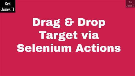 🤝 Rex Jones Ii On Linkedin 60 Selenium Actions Drag And Drop Part