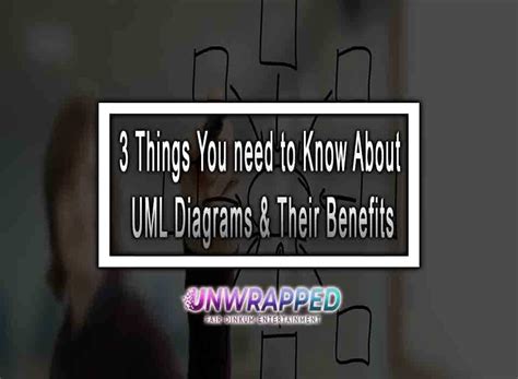 3 Things You Need To Know About Uml Diagrams And Their Benefits