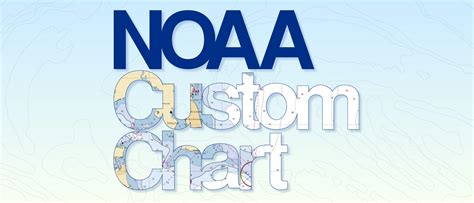 Noaa Custom Chart Version 20 Now Available To The Public Office Of Coast Survey