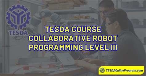 Tesda Collaborative Robot Programming Level Iii Course Tesda Online