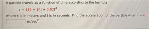Solved A Particle Travels As A Function Of Time According To