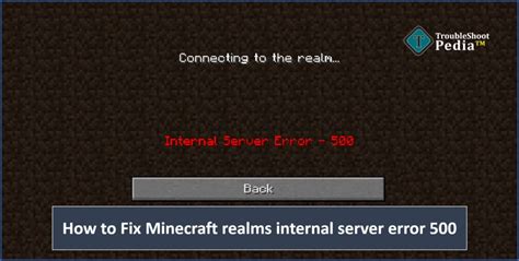 5 Fixes For Minecraft Realms Internal Server Error 500 In 2022