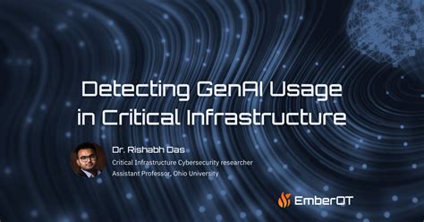 Detecting Genai Usage In Critical Infrastructure Emberot Detecting Genai Usage In Critical Infrastructure Emberot