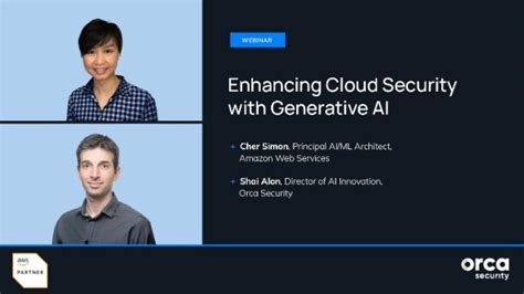 Orca Security On Linkedin Enhancing Cloud Security With Generative Ai Orca Security And Aws