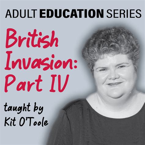 Adult Education Series British Invasion Part The Fourth Wave