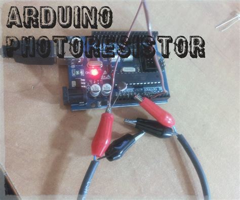 Arduino Basics No1 Photoresistor 6 Steps Instructables