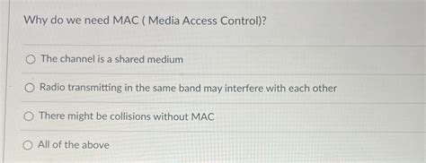 Solved Why Do We Need Mac ﻿media Access Controlthe