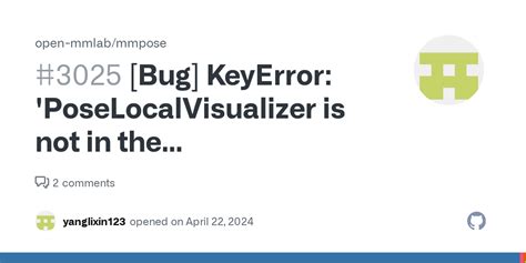 Bug Keyerror Poselocalvisualizer Is Not In The Mmdetvisualizer Registry · Issue 3025