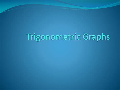 PPT Trigonometric Graphs PowerPoint Presentation Free Download ID