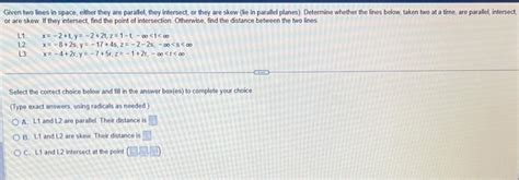 Solved Given Two Lines In Space Either They Are Parallel Chegg Com