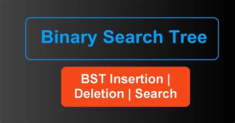Binary Search Tree BST Operations Insertion Deletion Search