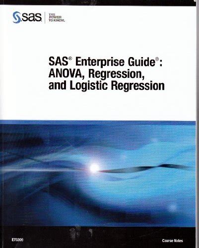 sas enterprise guide anova regression and logistic regression paul