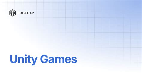 Unity Games Edgegap Docs