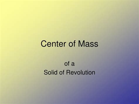 Ppt Center Of Mass Powerpoint Presentation Free Download Id666931