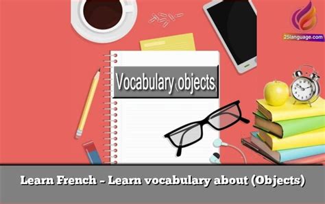Learn French Learn Vocabulary About Objects