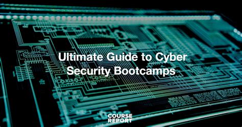 Ultimate Guide To Cyber Security Bootcamps Course Report