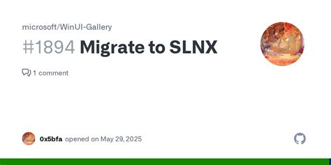 Migrate To Slnx · Issue 1894 · Microsoftwinui Gallery · Github
