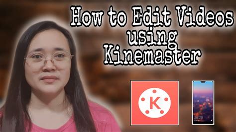 how to edit videos using kinemaster easy steps tagalog tutorial