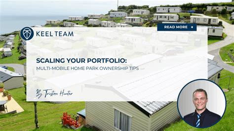 Scaling Your Portfolio Multi Mobile Home Park Ownership Tips Keel