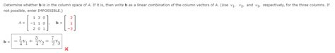 Solved Determine Whether B Is In The Column Space Of A If Chegg