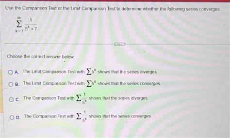 Solved Use The Comparison Test Or The Limit Comparison Test