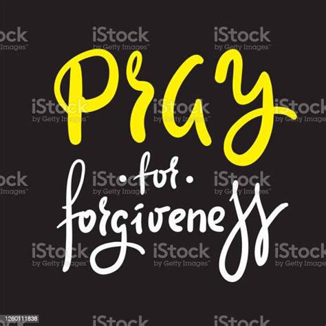 용서를 위해 기도하십시오 동기 부여 종교적 인용문을 고무시라 손으로 그려진 아름다운 글자 영감을 주는 포스터 티셔츠 가방 컵 카드 전단지 스티커 배지를 인쇄하세요 귀여운