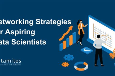 Networking Strategies For Aspiring Data Scientists Datamites Offical Blog