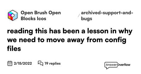 Reading This Has Been A Lesson In Why We Need To Move Away From Config Files Open Brush