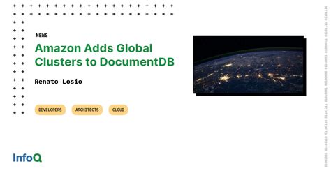 Amazon Adds Global Clusters To Documentdb Infoq