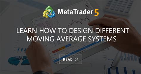 Learn How To Design Different Moving Average Systems Mql5 Articles