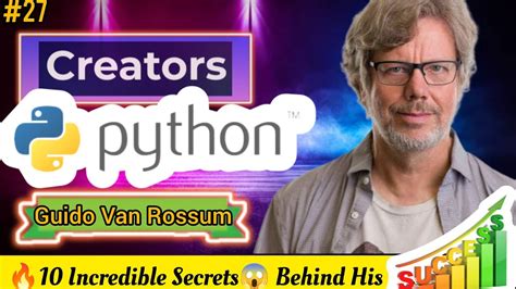 27 Creator Of Python Guido Van Rossum Pythan Pythanisarees Artificialintelligence Ai