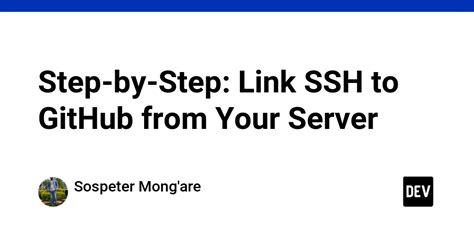 Step By Step On How To Link Ssh To Github From Your Server Dev Community