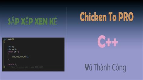 sẮp xẾp xen kẼ khóa học c vũ thành công youtube