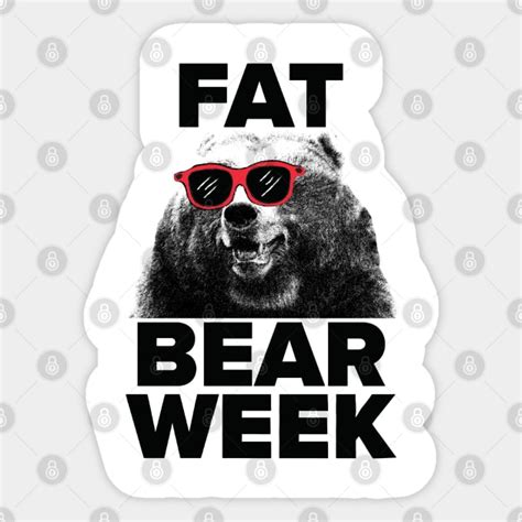 Fat Bear Week Fat Bear Week Sticker Teepublic