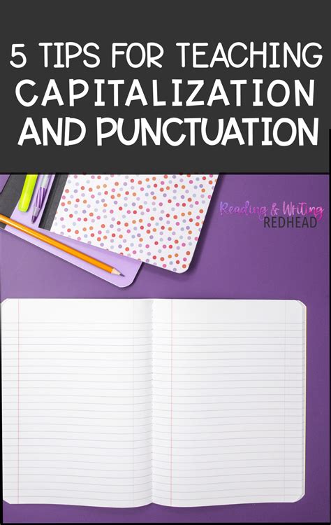 5 Powerful Tips For Teaching Capitalization And Punctuation