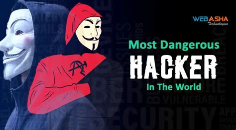 Worlds Most Dangerous Hacker 2025 Web Asha Technologies