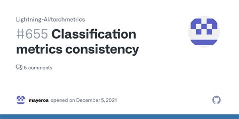 Classification Metrics Consistency · Issue 655 · Lightning Ai