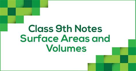 Class 9th Math Surface Area And Volumes Ncert Notes Cbse 2023