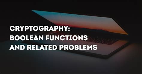 Free Online Course Cryptography Boolean Functions And Related Problems