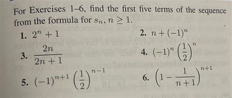 Solved For Exercises Find The First Five Terms Of The Chegg