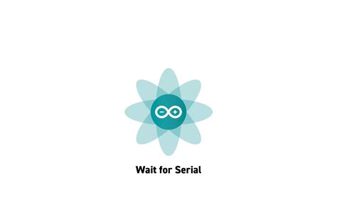 How Tell Arduino To Wait For Serial To Be Available Before Continuing How Tell Arduino To Wait For Serial To Be Available Before Continuing